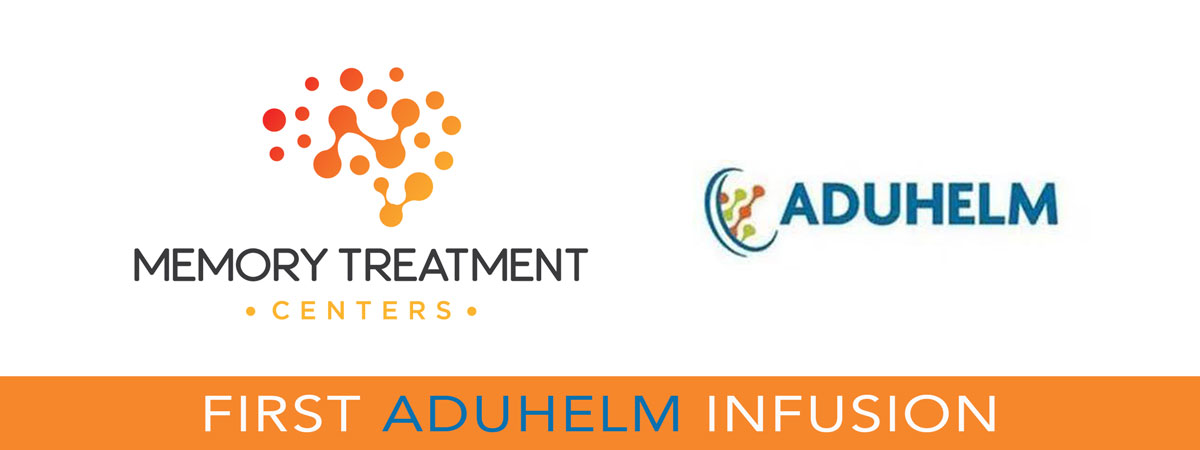 Memory Treatment Centers is One of First to Administer Aduhelm ...